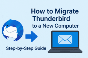How to Migrate Thunderbird to a New Computer: Step-by-Step Guide